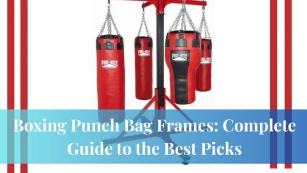 Heavy-Duty Boxing Punch Bag Frames for Home & Gym