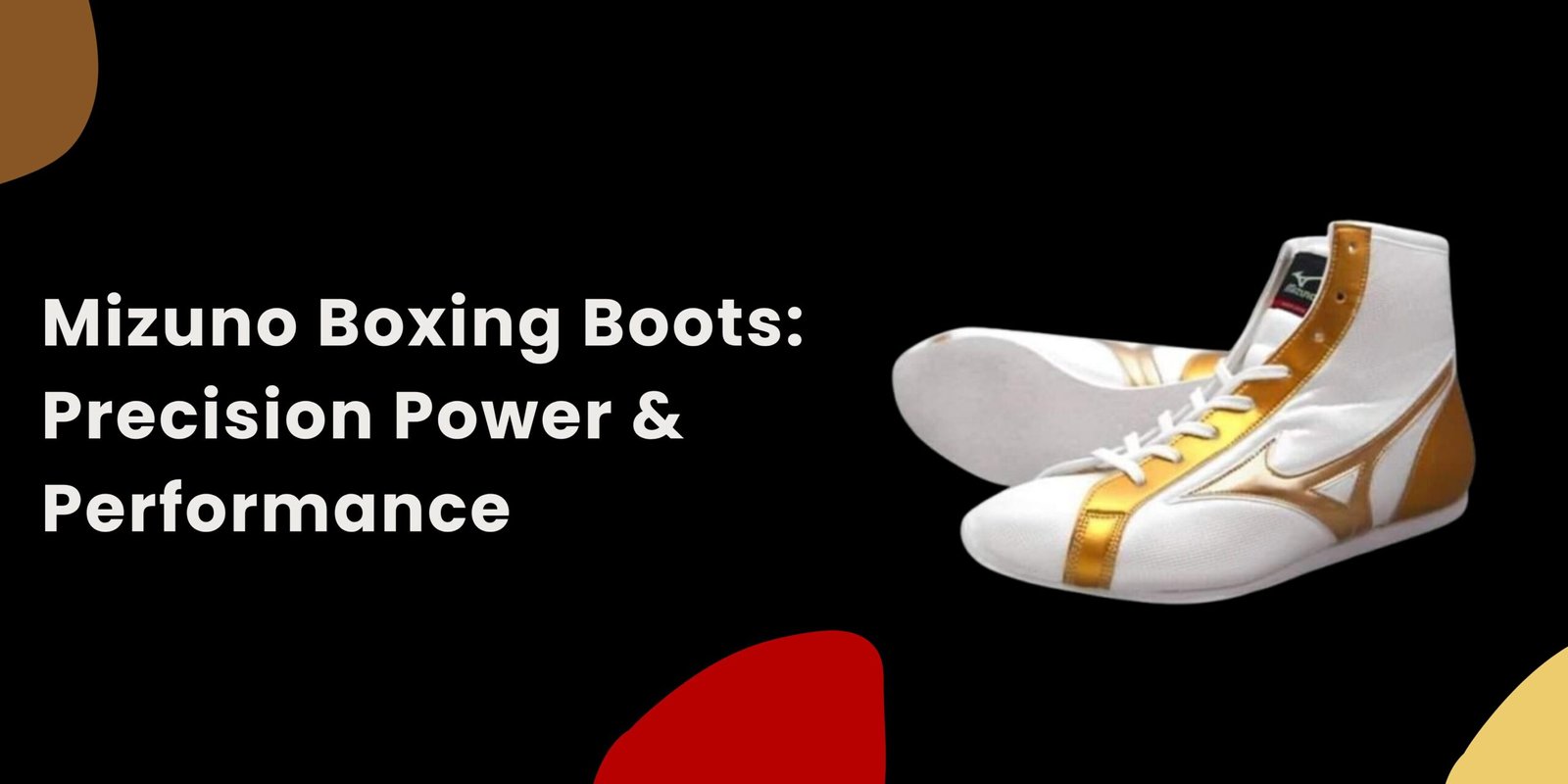 Mizuno Boxing Boots: Precision, Power & Performance