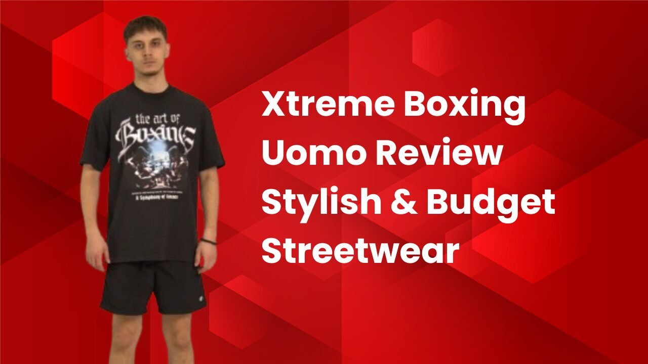 Xtreme Boxing Uomo Review Best Affordable Streetwear 2025