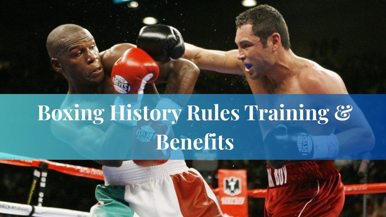 Boxing History Rules Training & Key Benefits
