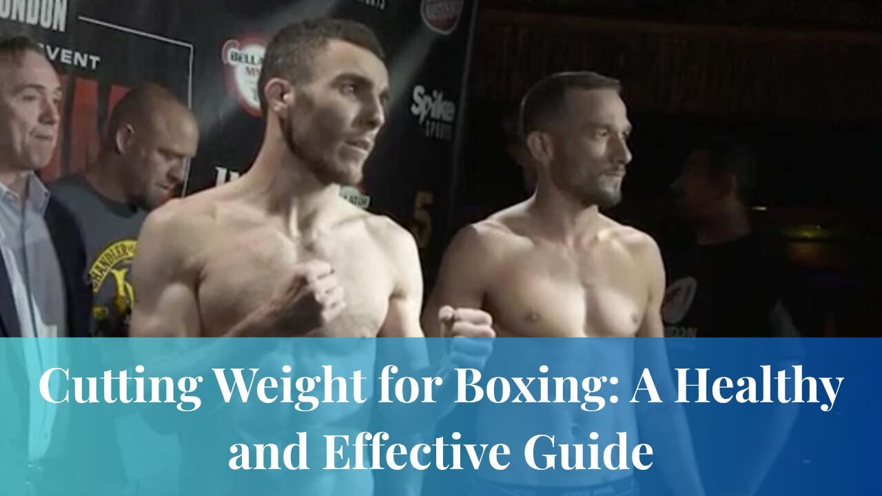Cutting Weight for Boxing Made Safe & Effective