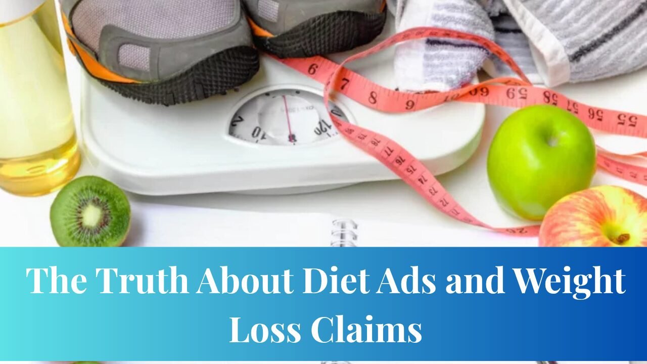 Exposing Diet Ads & Weight Loss Myths That Mislead You