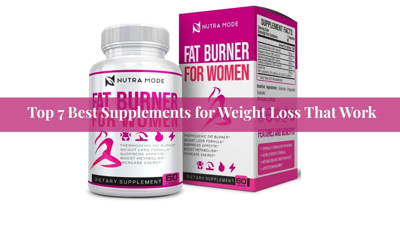 Best Supplements for Weight Loss That Really Work