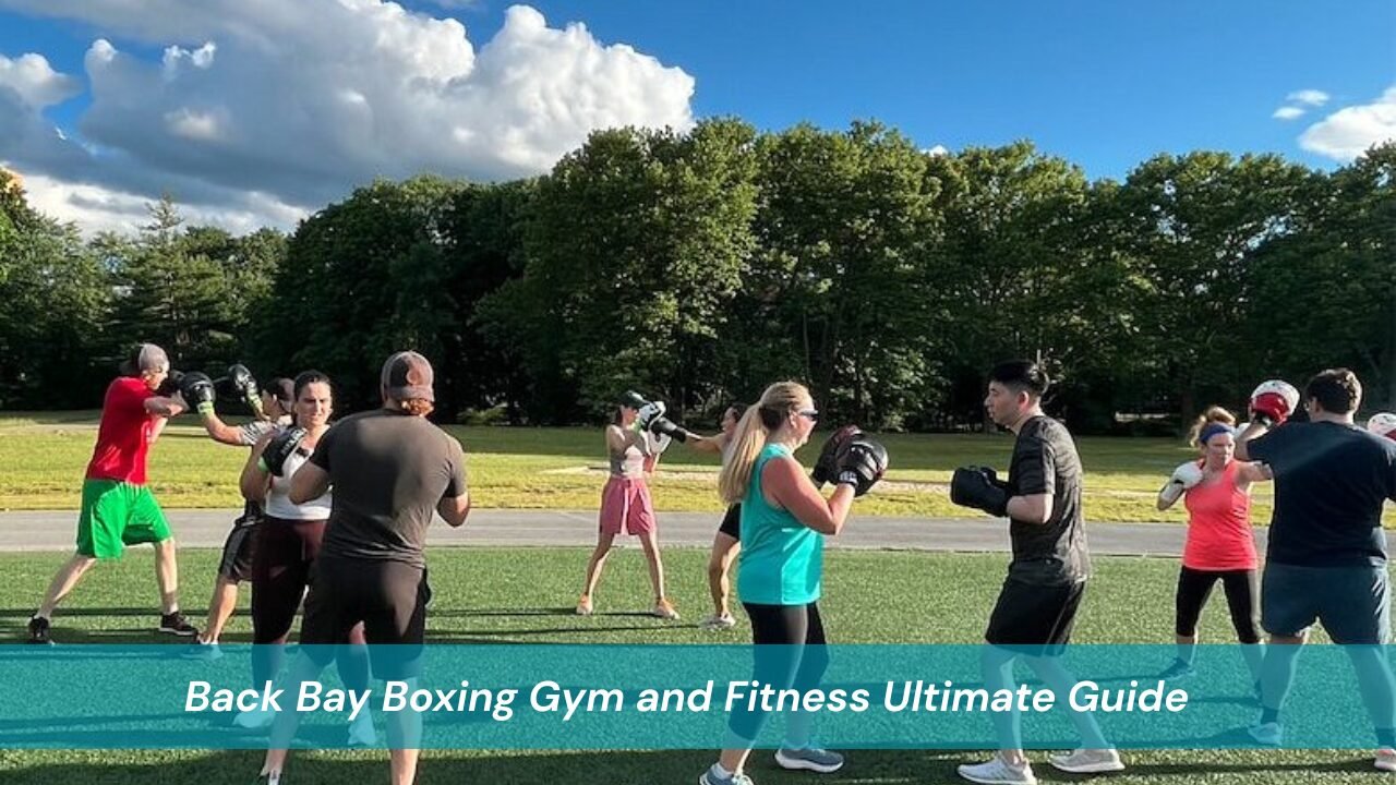 Back Bay Boxing Gym and Fitness Ultimate Guide