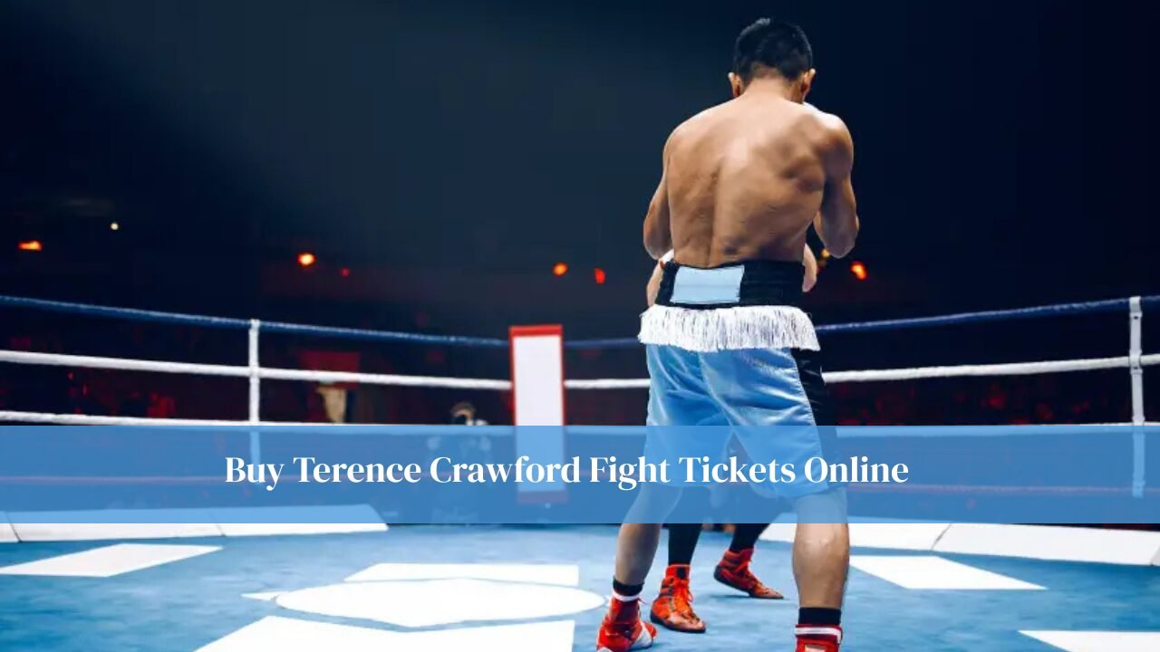 Terence Crawford Fight Tickets at Best Prices