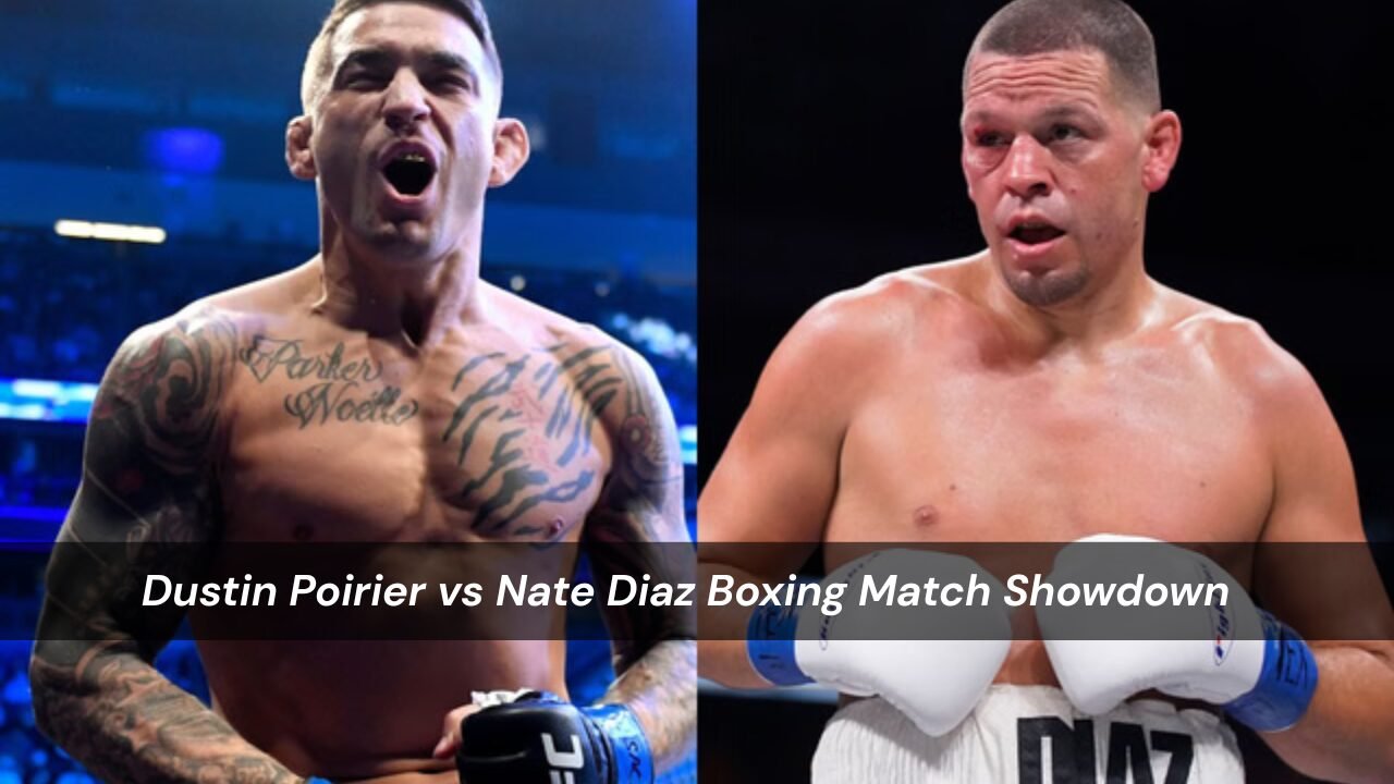 Dustin Poirier vs Nate Diaz Boxing Match Full Fight Preview