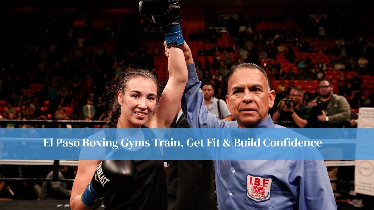 El Paso Boxing Gyms | Train, Get Fit & Build Confidence