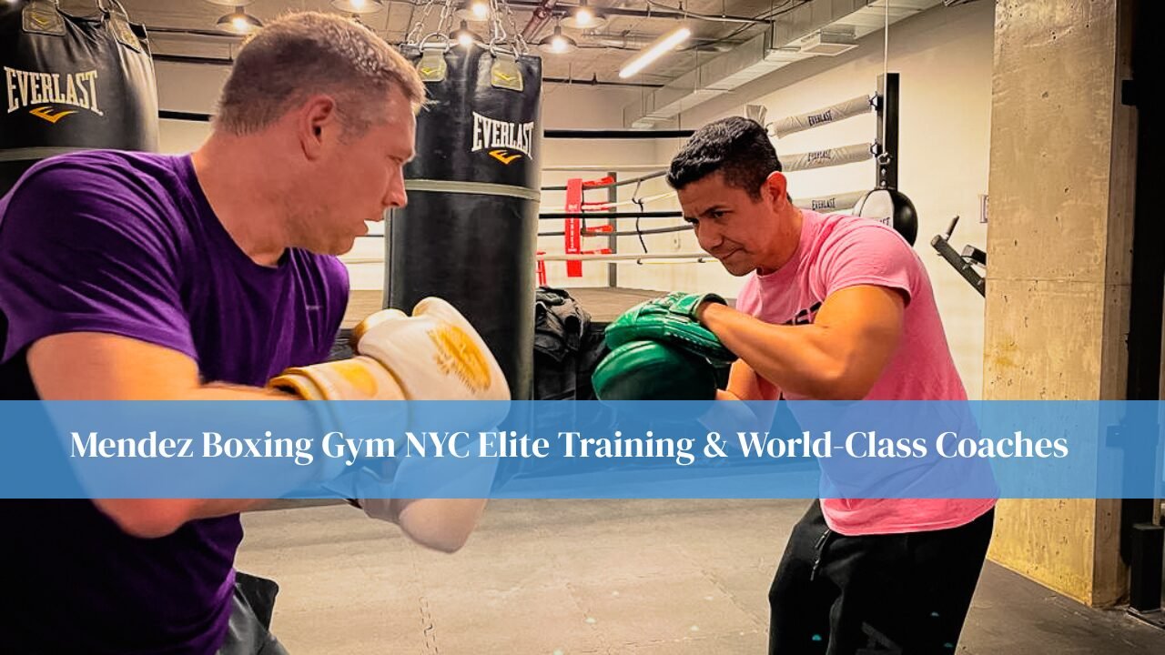 Mendez Boxing Gym NYC | Train with Pro Coaches Today