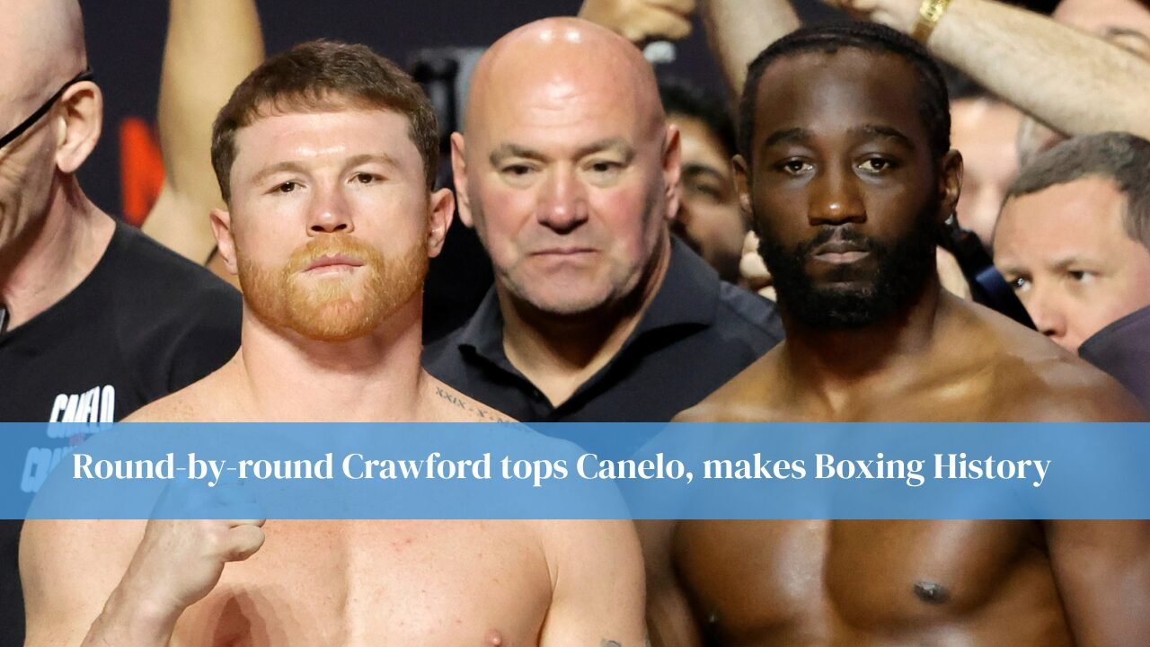 Round-by-round Crawford Tops Canelo and Makes Boxing History