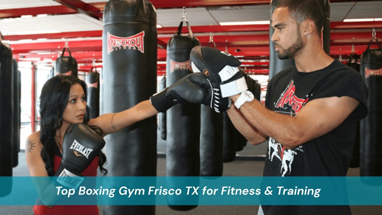 Best Boxing Gym Frisco TX | Train & Stay Fit