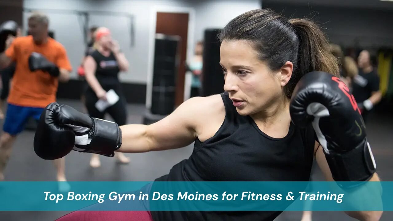 Best Boxing Gym Des Moines Train, Fight & Stay Fit