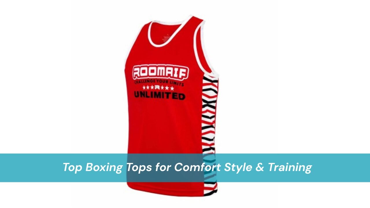 Best Boxing Tops for Training & Comfort Style