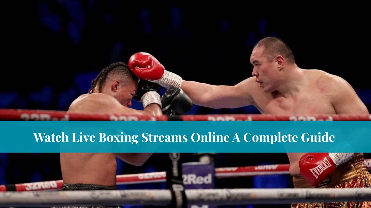 Boxing Live Streams Online A Complete Guide