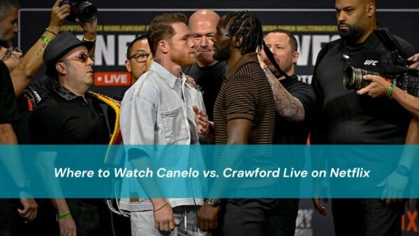 Canelo vs. Crawford Live Streaming on Netflix